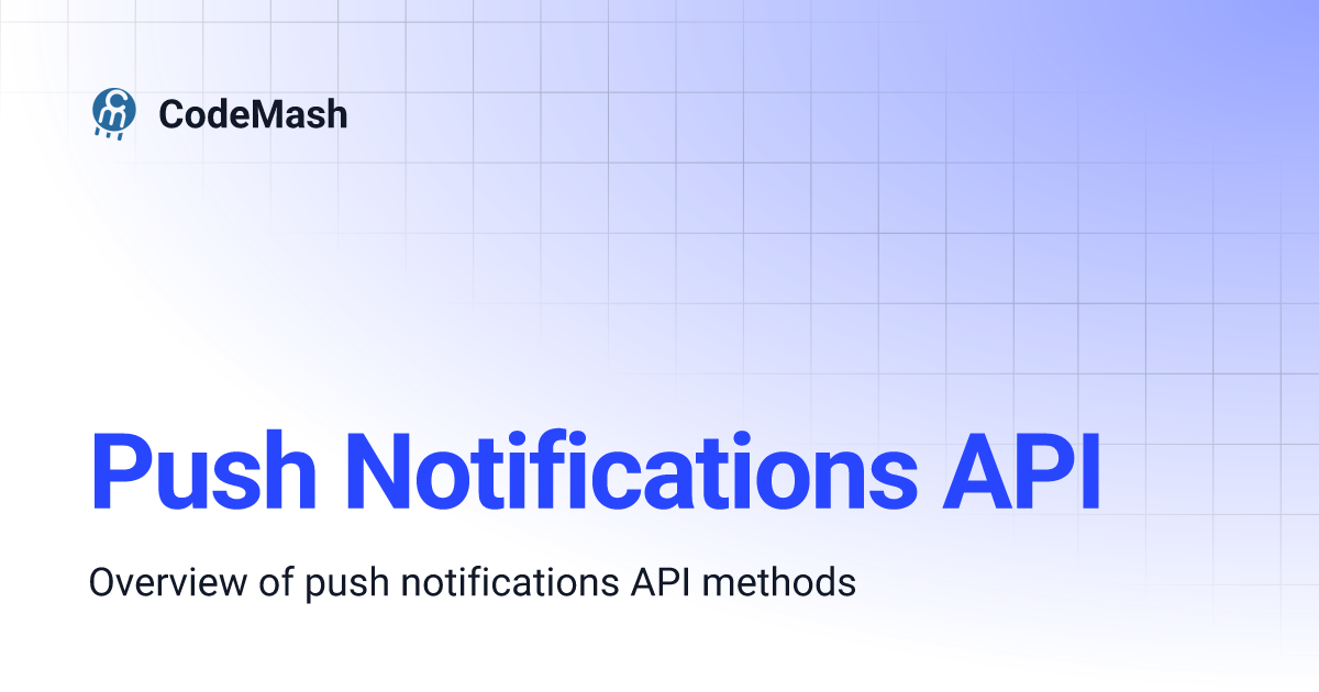Push Notifications API | CodeMash