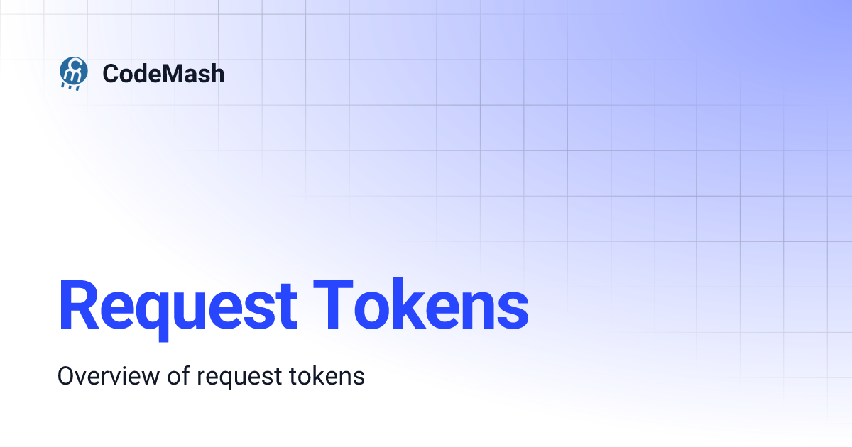 Request Tokens | CodeMash
